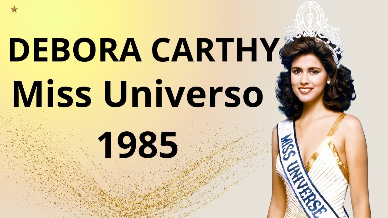 🌟Débora Carthy-Deu | 👑 Miss Universo 1985 - YouTube