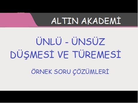 ÜNLÜ VE ÜNSÜZ DÜŞMESİ-TÜREMESİ (SES OLAYLARI)