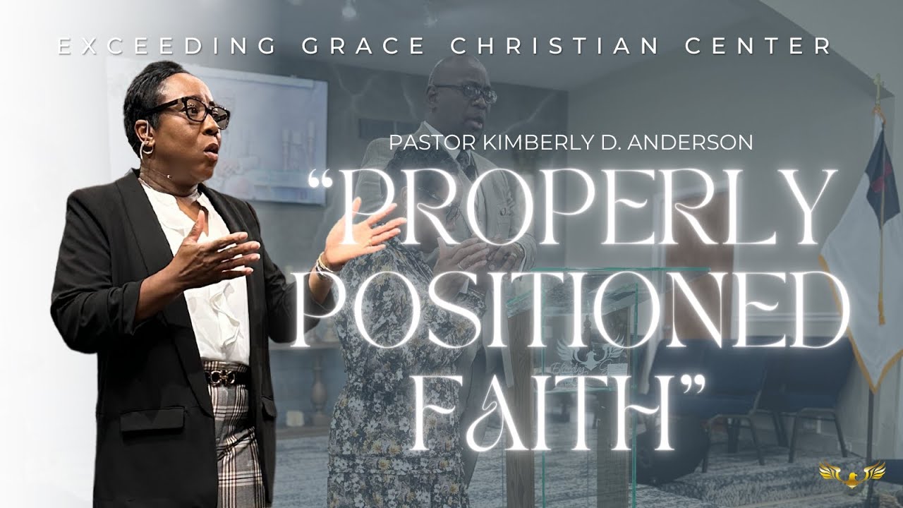 "Properly Positioned Faith" | Pastor Kimberly D. Anderson - YouTube