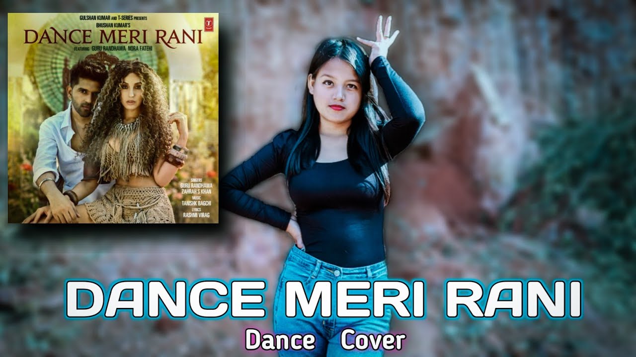 DANCE MERI RANI: Guru Randhawa Ft Nora Fatehi | Tanishk, Zahrah | Virag ...