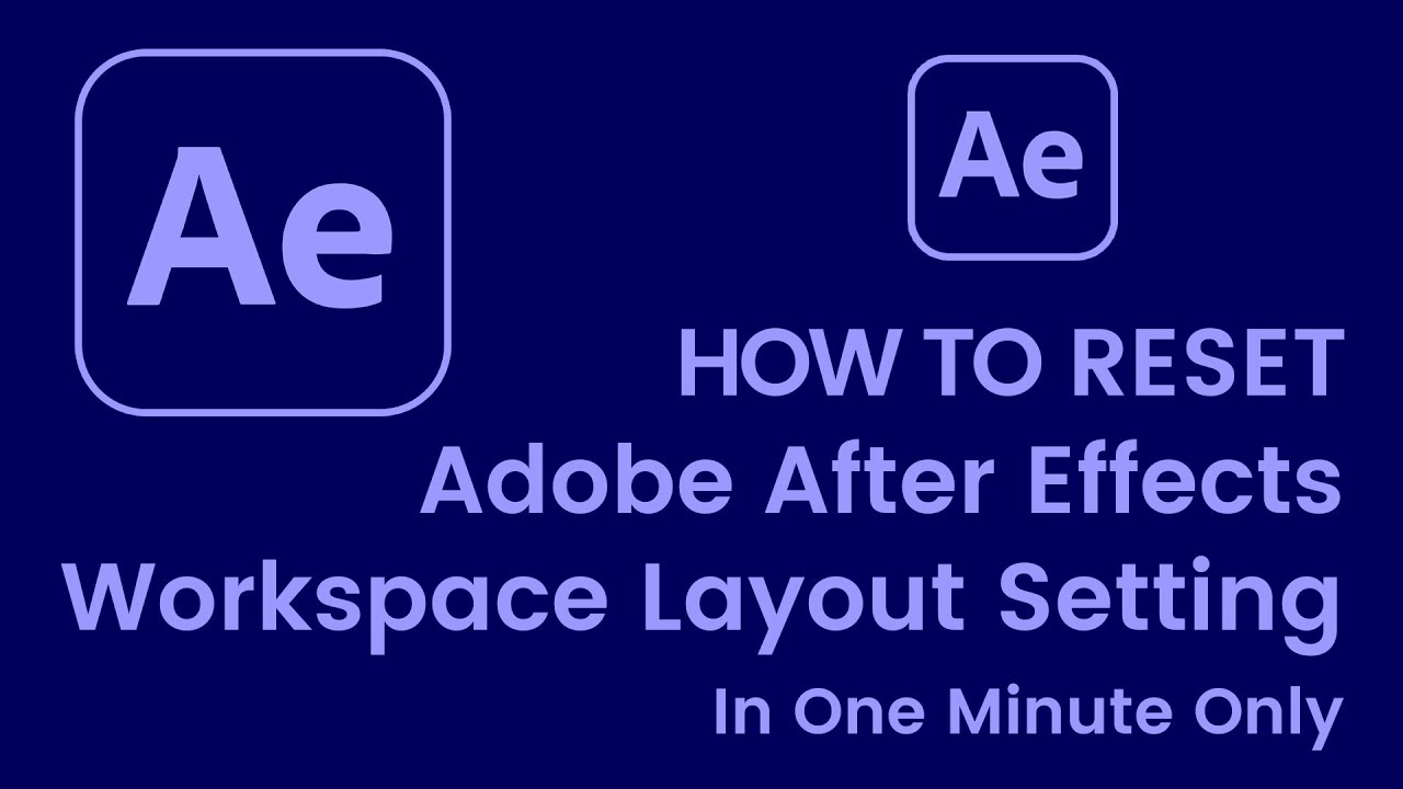 How To Reset Adobe After Effects Workspace Setting In 1 Minute Only how-to-reset-adobe-after-effects-workspace-setting-in-1-minute-only