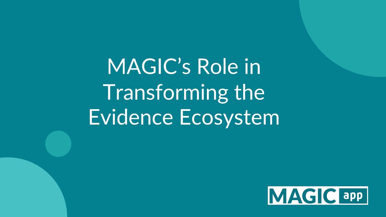 MAGIC’s Role in Transforming the Evidence Ecosystem - YouTube