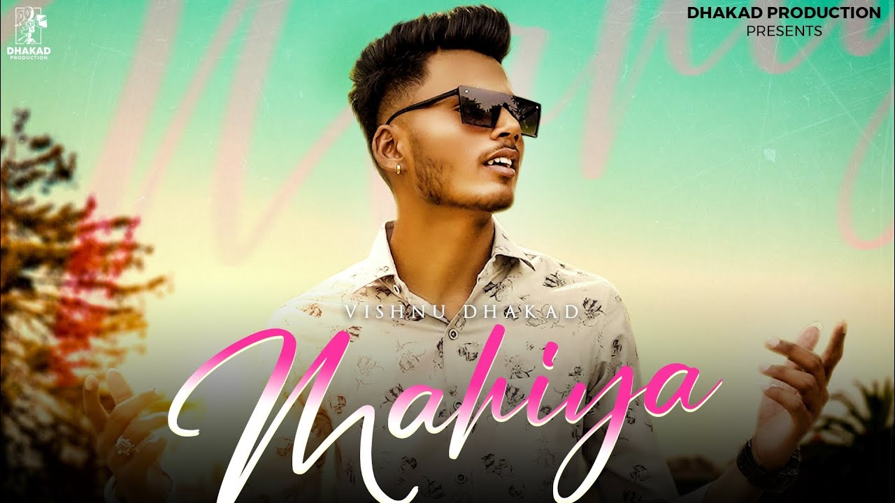 MAHIYA SONG (official video) । LOVE SONG । VISHNU DHAKAD - YouTube