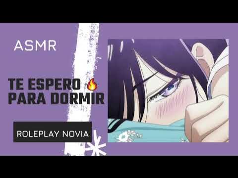 ASMR Roleplay NOVIA /Te Espero Para DORMIR/ROLEPLAY ASMR ESPAÑOL - YouTube