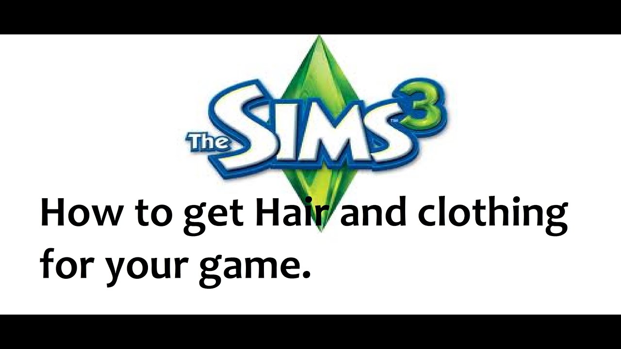How To Get Clothing And Hair For The Sims 3 YouTube how-to-get-clothing-and-hair-for-the-sims-3-youtube