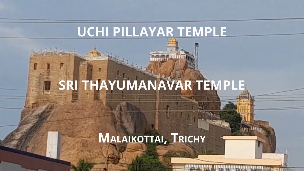 Uchi Pillayar Temple & Sri Thayumanavar Temple - Malaikottai, Trichy ...