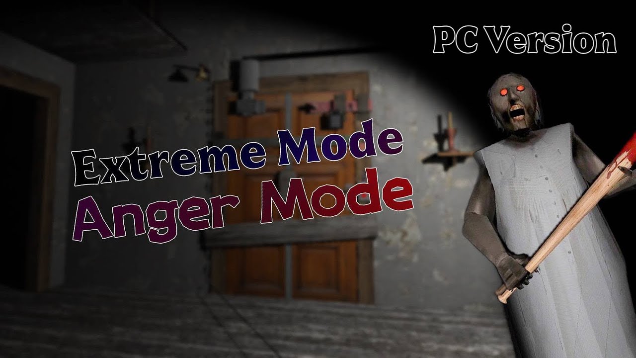 Granny PC - Extreme Mode + Anger Mode [DOOR ESCAPE] - YouTube