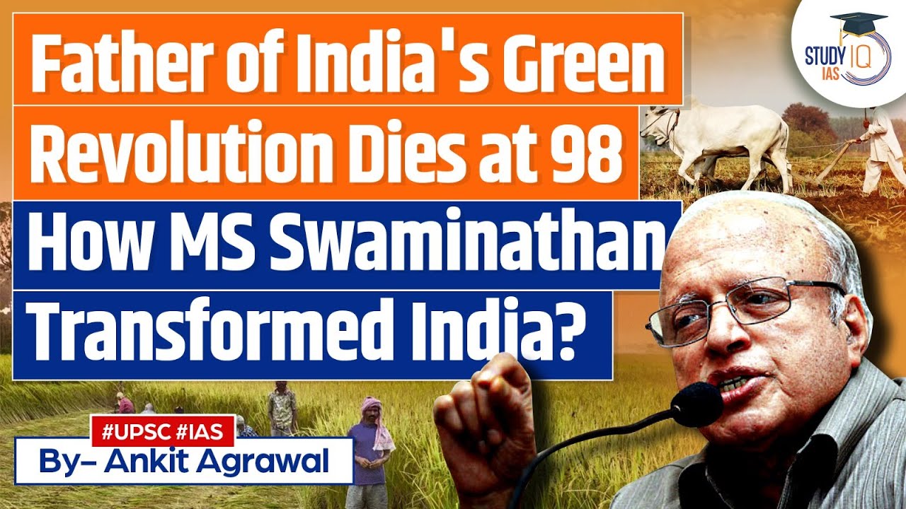 MS Swaminathan: Father of India's Green Revolution, Dies at 98 | UPSC ...