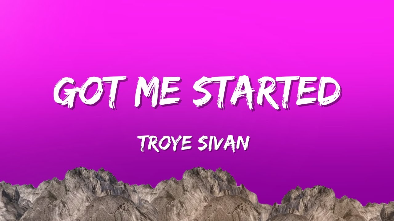 Troye Sivan - Got Me Started (Lyrics) - YouTube