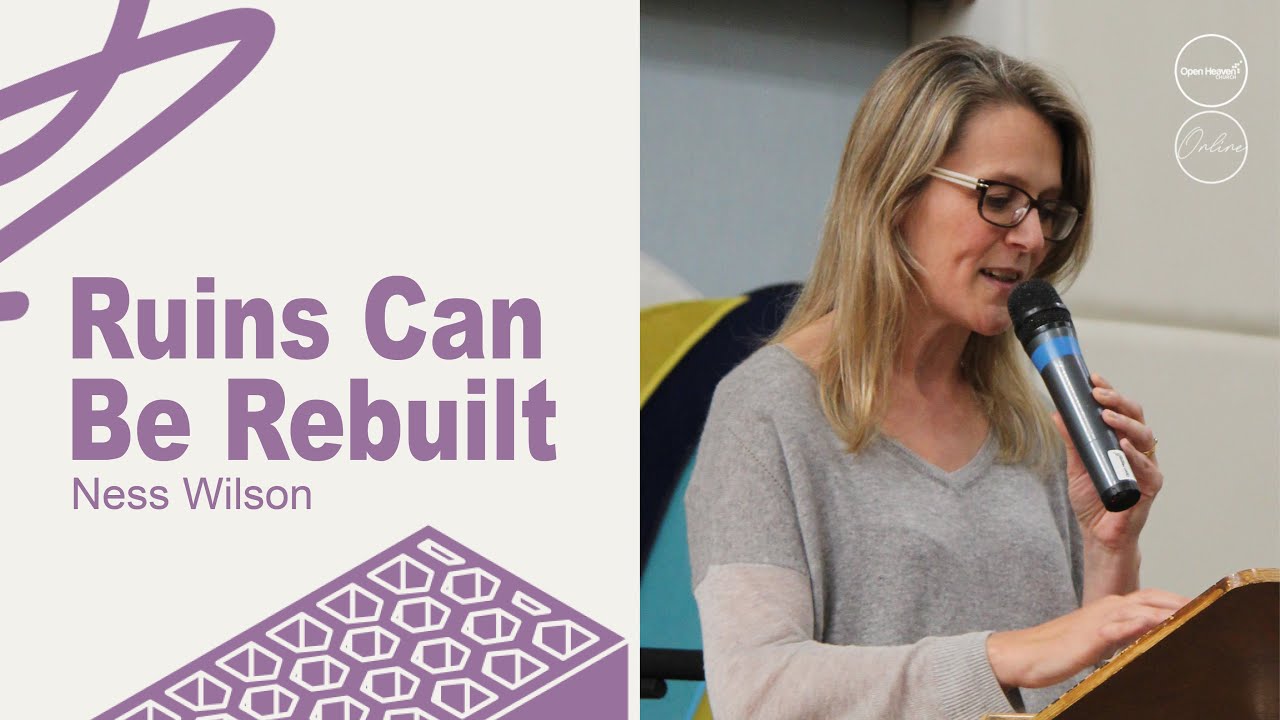 Rebuilders: Ruins Can Be Rebuilt — Ness Wilson - YouTube