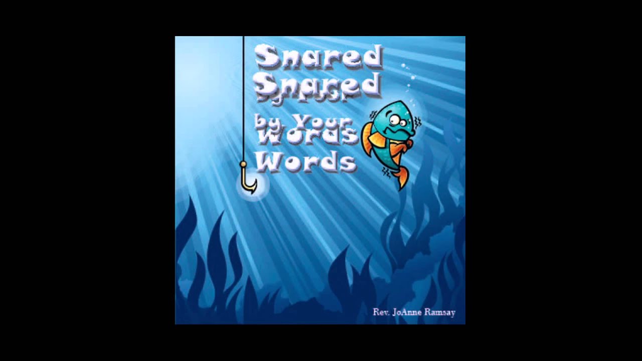 Snared By Your Words - YouTube