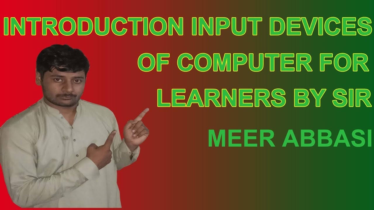 Introduction to Input devices of computer for beginners by sir meer ...