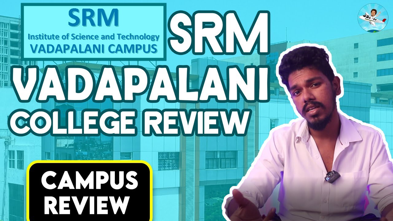 SRM Vadapalani College Review Courses, Fees, Admission 2024, Placements ...