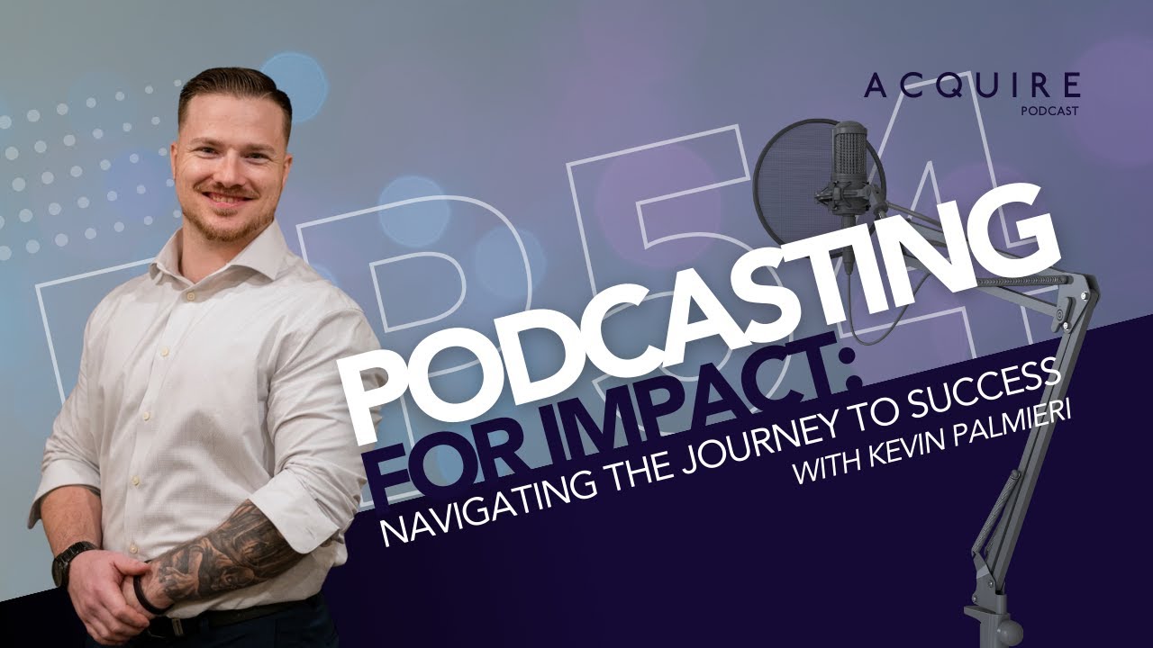 Podcasting for Impact: Navigating the Journey to Success with Kevin ...