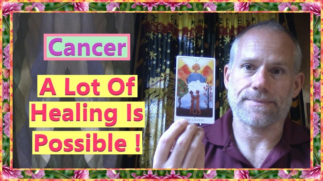 Cancer - A Lot Of Healing Is Possible ! - YouTube