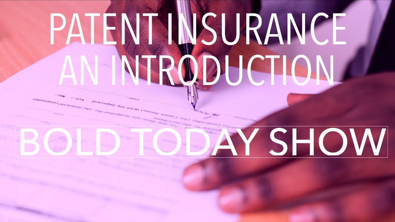 Patent Insurance: An Introduction | Bold Today Show Episode 148 - YouTube