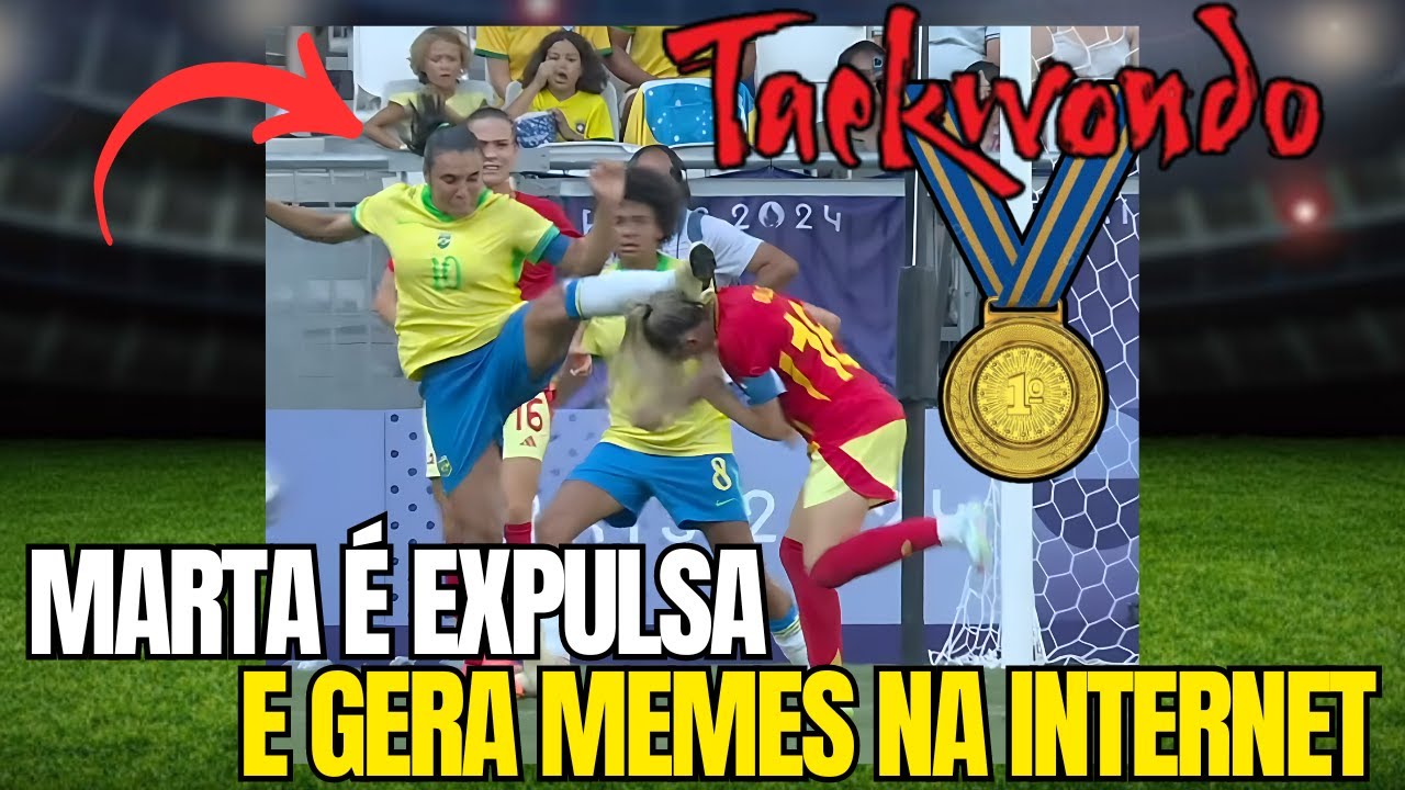 MARTA É EXPULSA EM JOGO DA SELEÇÃO BRASILEIRA NA OLIMPÍADA E GERA MEMES ...