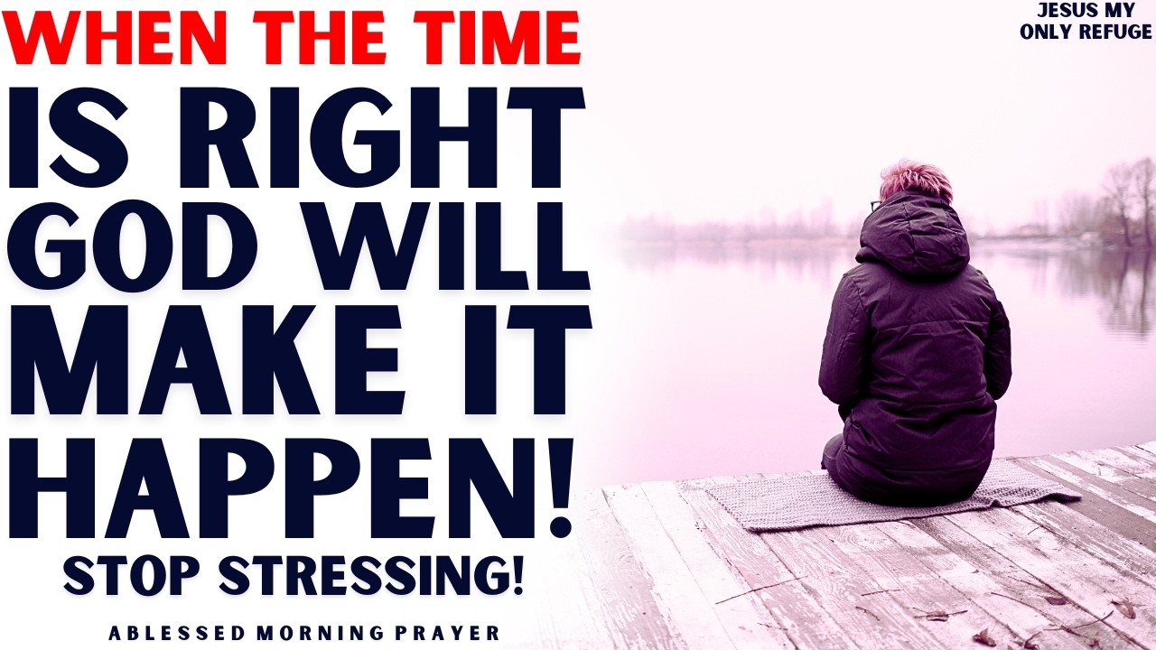 When the Time Is Right, God Will Make It Happen | Powerful Sermon on ...