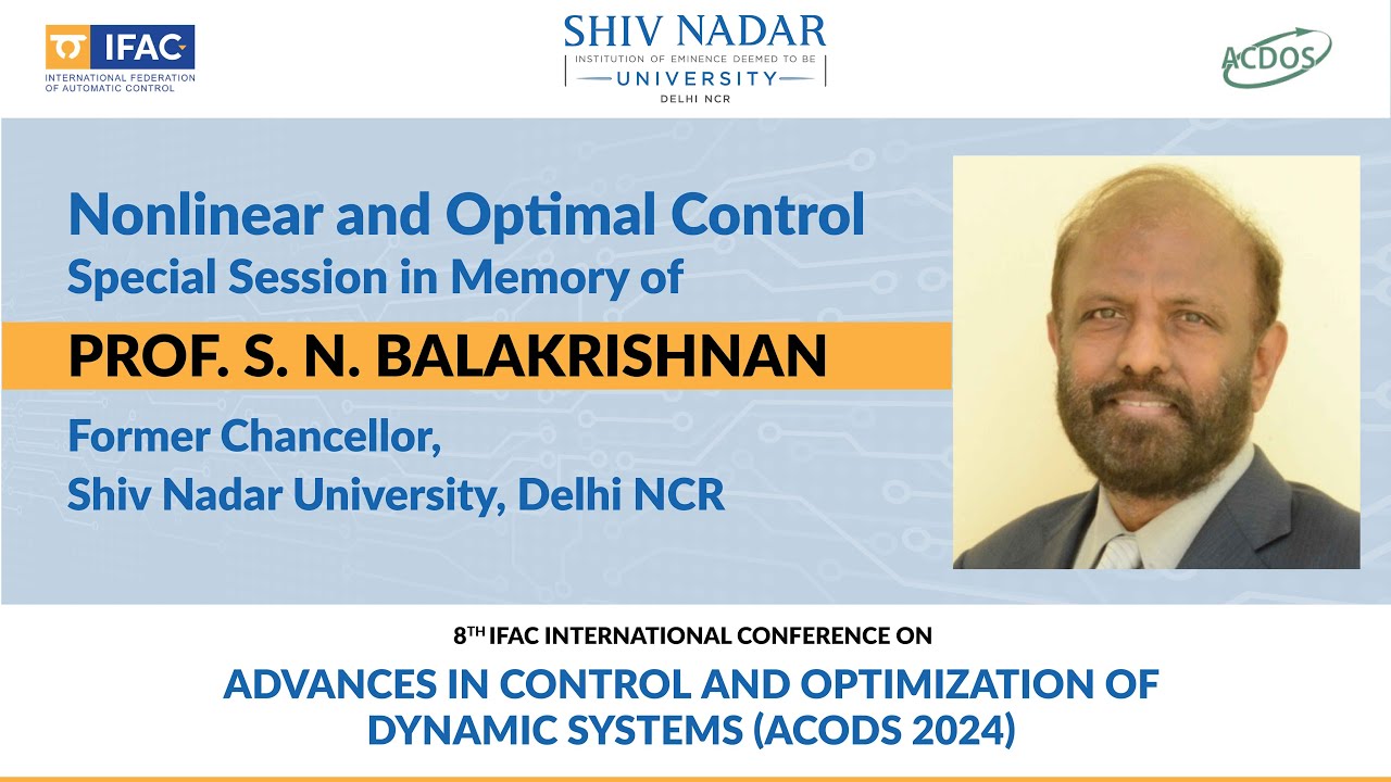 Special Session in Memory of Prof. S. N. Balakrishnan: Nonlinear and ...