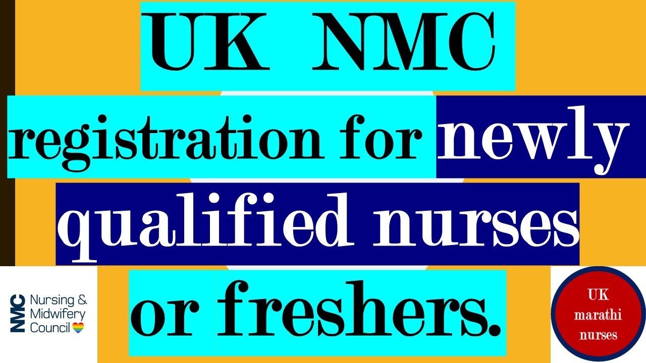 UK NMC registration for Newly Qualified Nurses or Freshers - YouTube