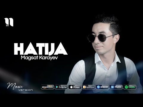 Magsat Karayev - Hatija (Music Version)