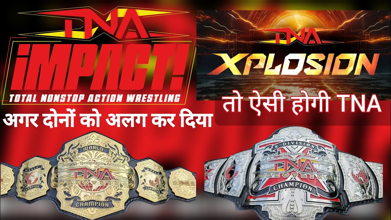 When impact and Xplosion championships are separate in TNA wrestling ...