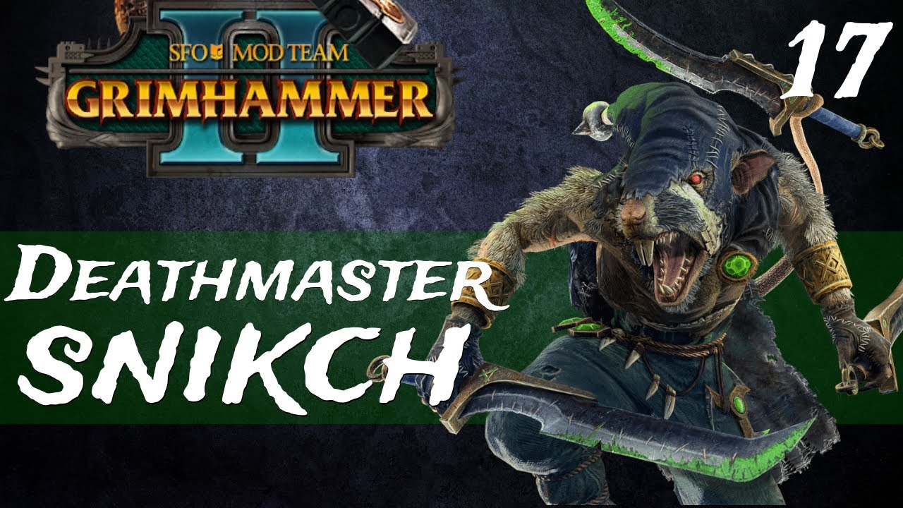 Total War: Warhammer 2 | SFO Grimhammer II - Deathmaster Snikch ...