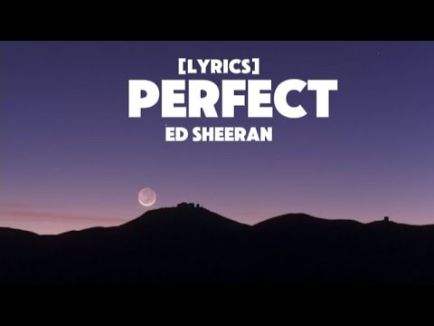 Ed Sheeran - Perfect [Lyrics] - YouTube
