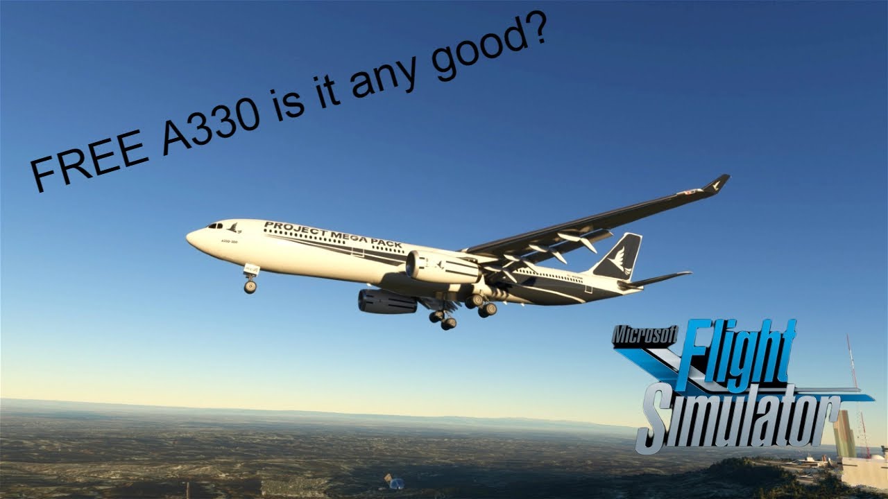 FREE A330 in MSFS is it good? (Project mega pack A330-300) - YouTube