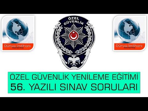 17 ŞUBAT 2019 / ÖZEL GÜVENLİK YENİLEME EĞİTİMİ / 56. YAZILI SINAVI