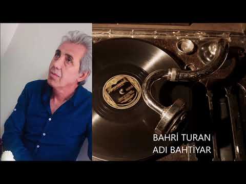 BAHRİ TURAN --- ADI BAHTIYAR