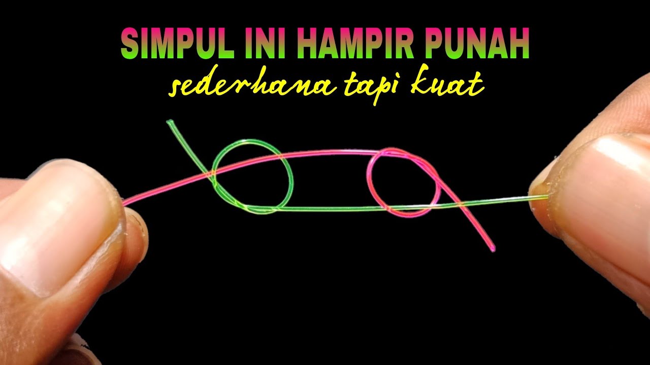 Simpul pancing klasik | cara sambung tali pancing paling sederhana ...