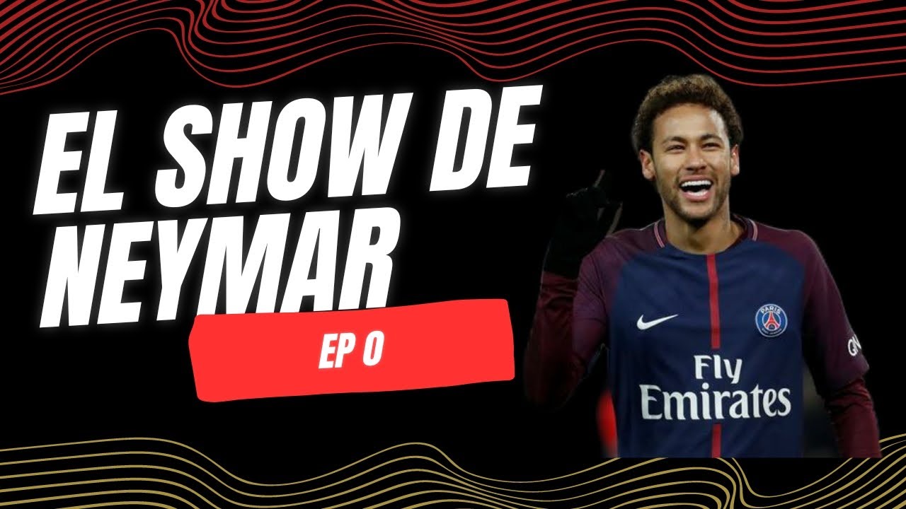 EL SHOW DE NEYMAR (EP PILOTO) - YouTube