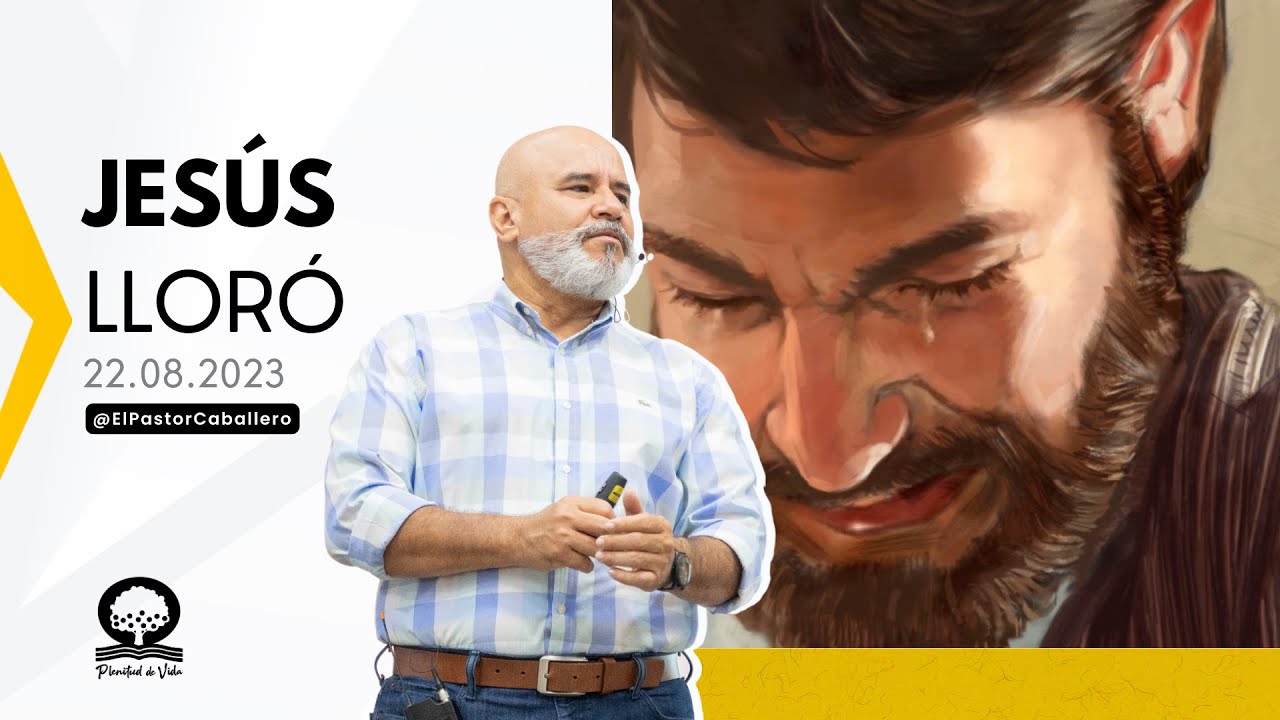 📽 "JESÚS LLORÓ" | @elpastorcaballero. | PRÉDICAS CRISTIANAS - YouTube