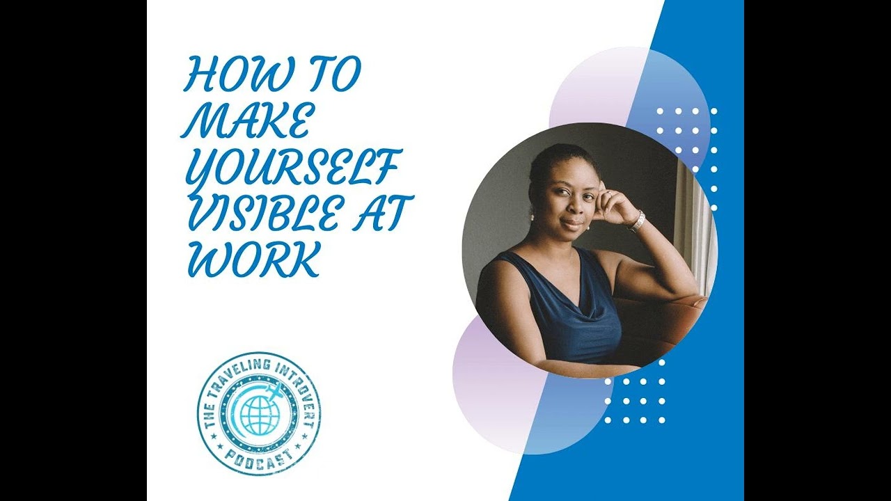 How to make yourself visible at work - YouTube