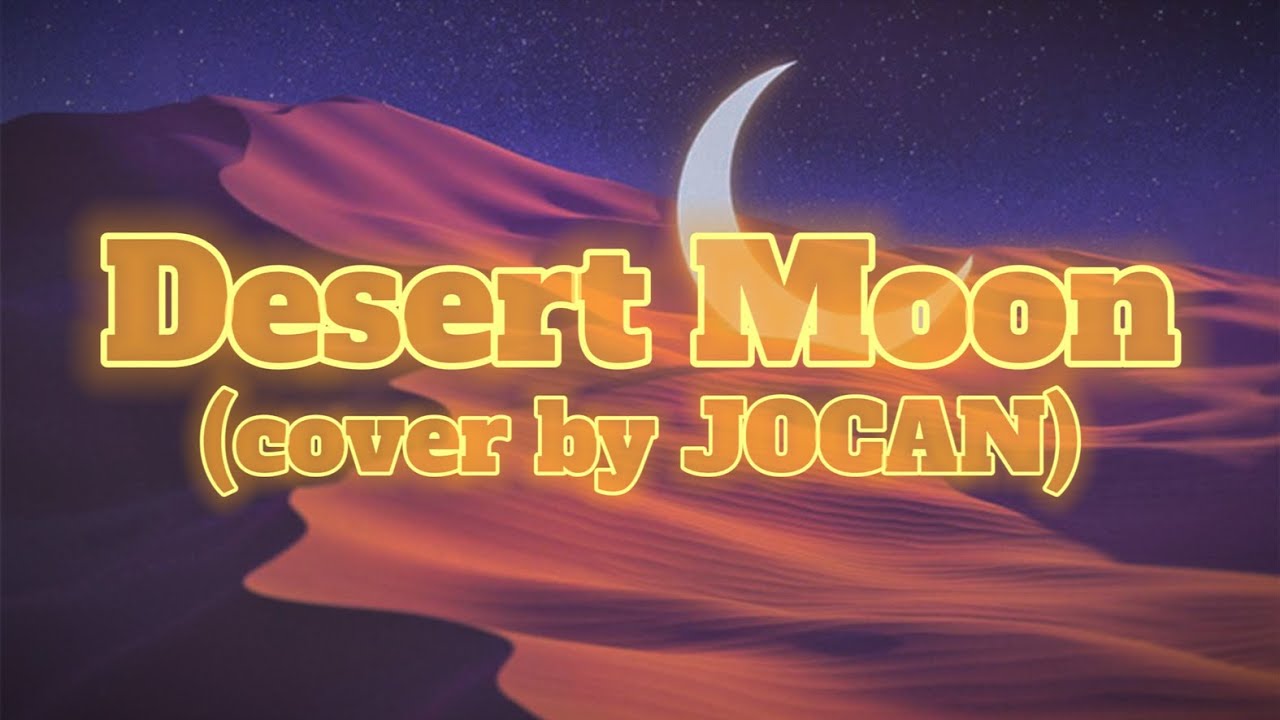 Desert Moon - Dennis DeYoung (cover by JOCAN) - YouTube