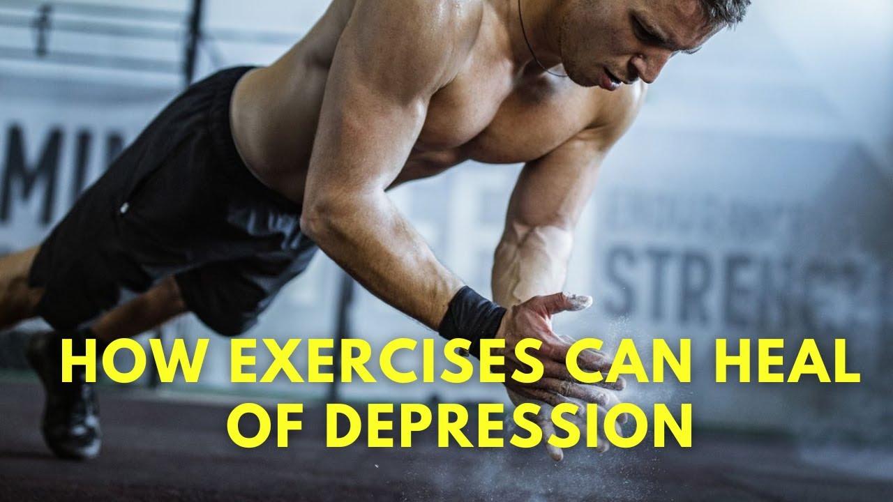 How Exercises can Heal Depression - YouTube