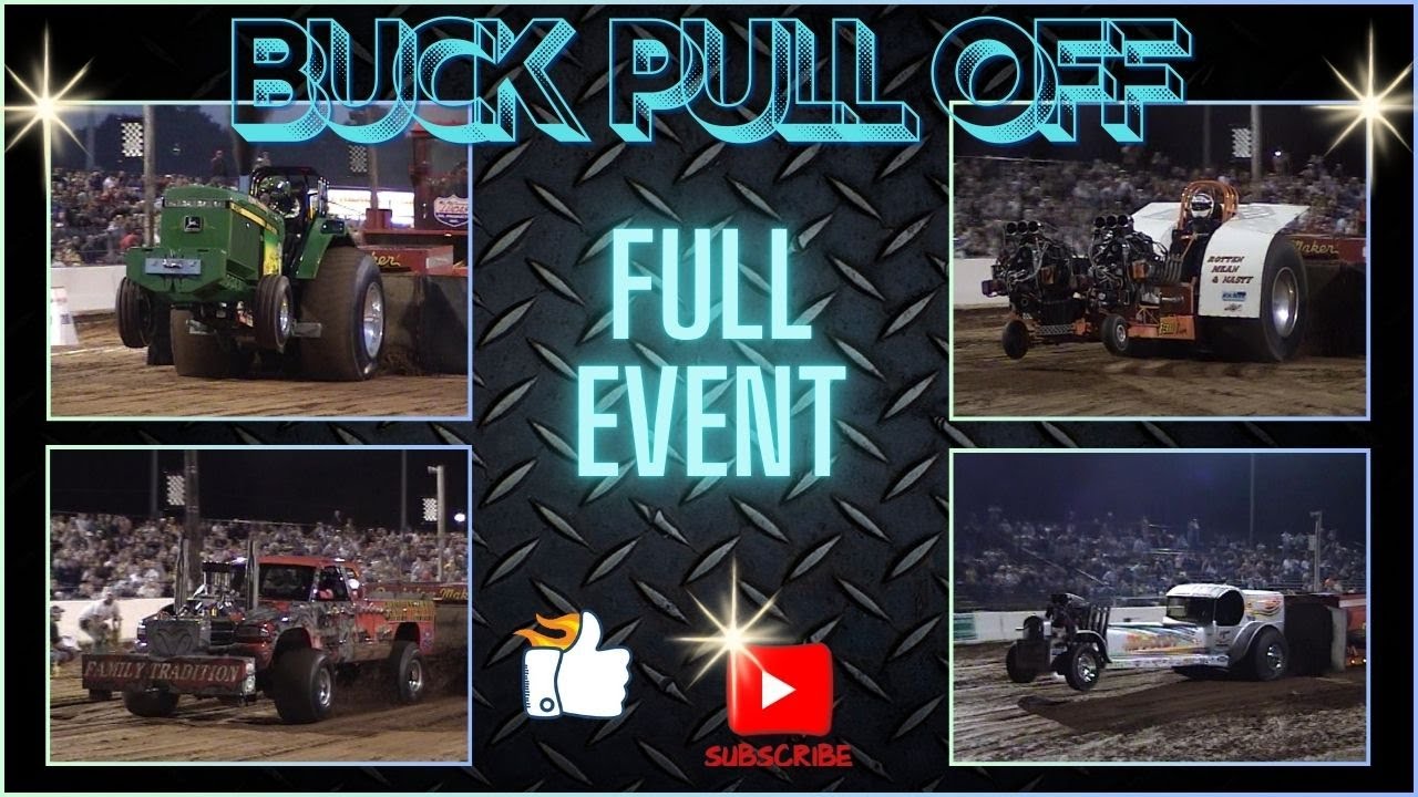 EPIC Truck And Tractor Pull Event. The BUCK PULL OFF - YouTube