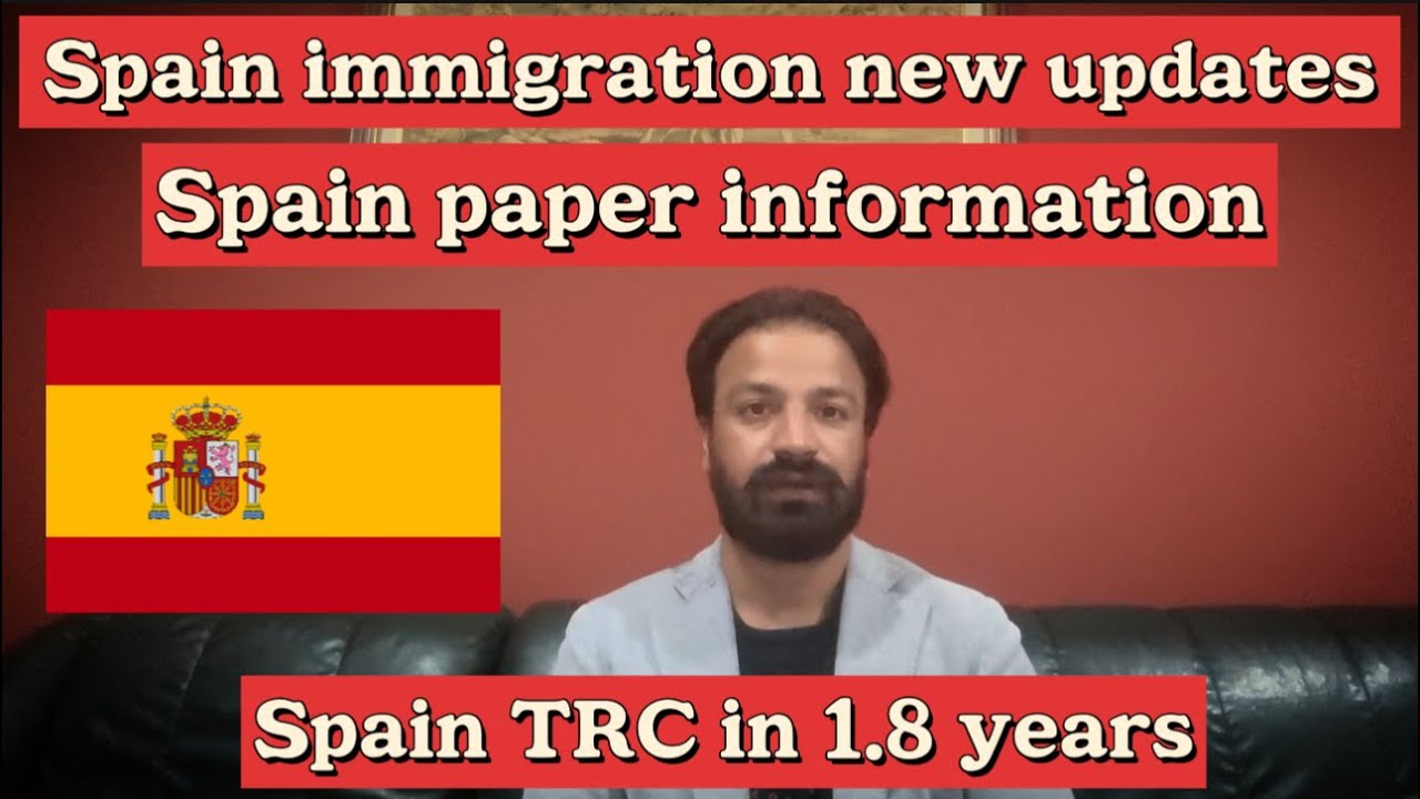 Spain papers information 2025 / Spain immigration latest updates ...