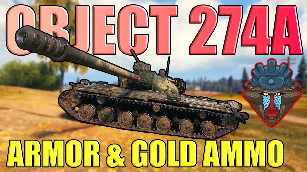 Armor of Steel, Ammo of Gold: Obj. 274a in World of Tanks! - YouTube