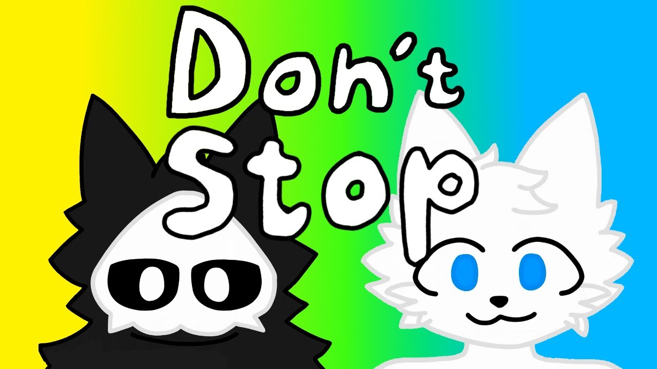 Don't Stop | Animation Meme [CHANGED] - YouTube