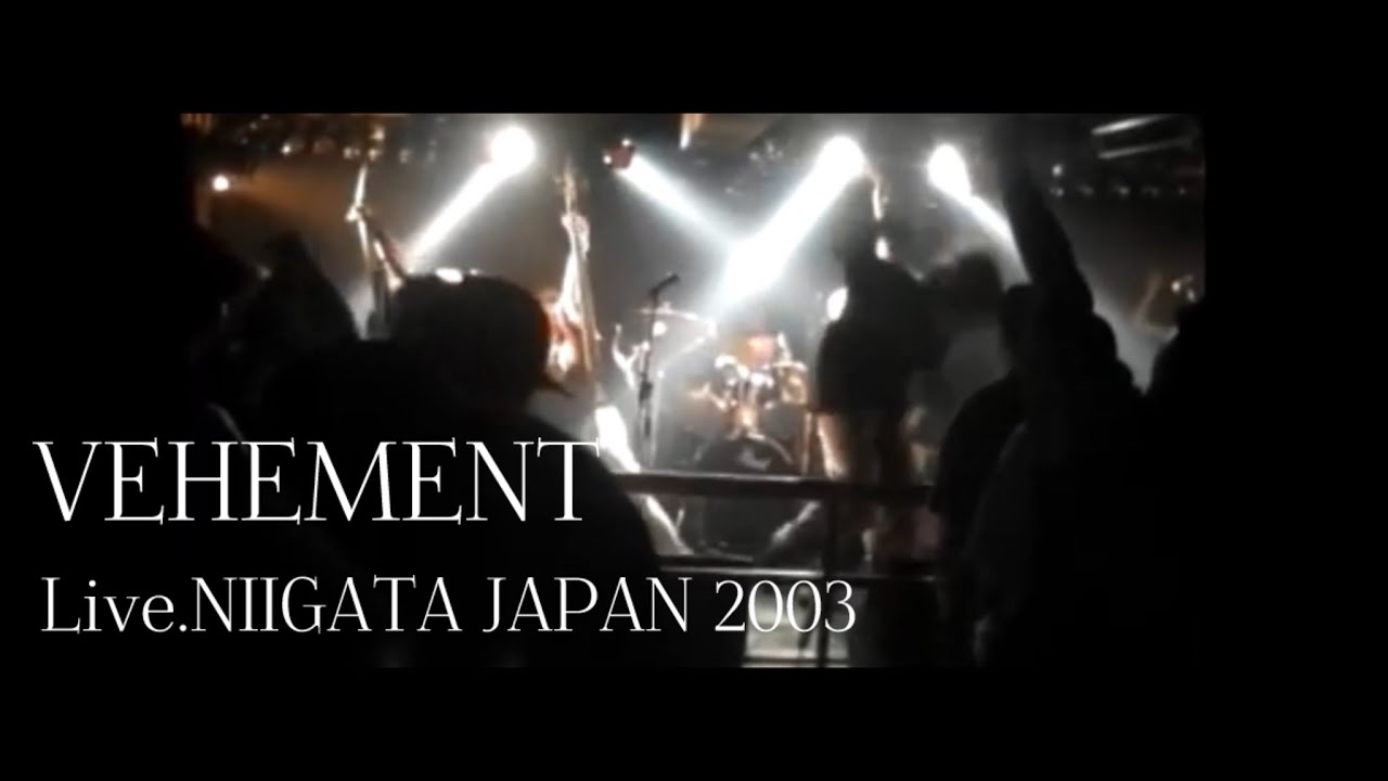 *音割れ注意 VEHEMENT/Live At Niigata Japan 2003 - YouTube