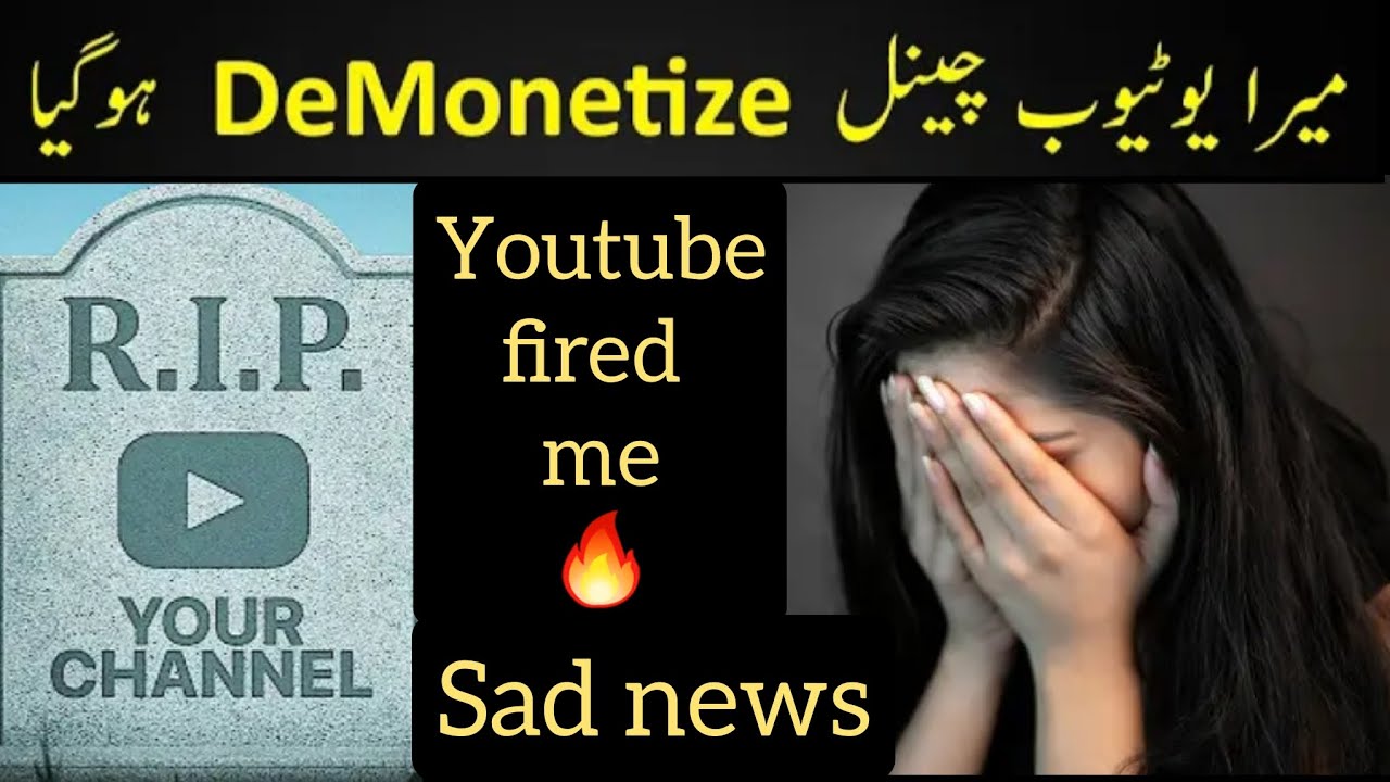 Youtube demonetized my channel. sad news. 😔 - YouTube