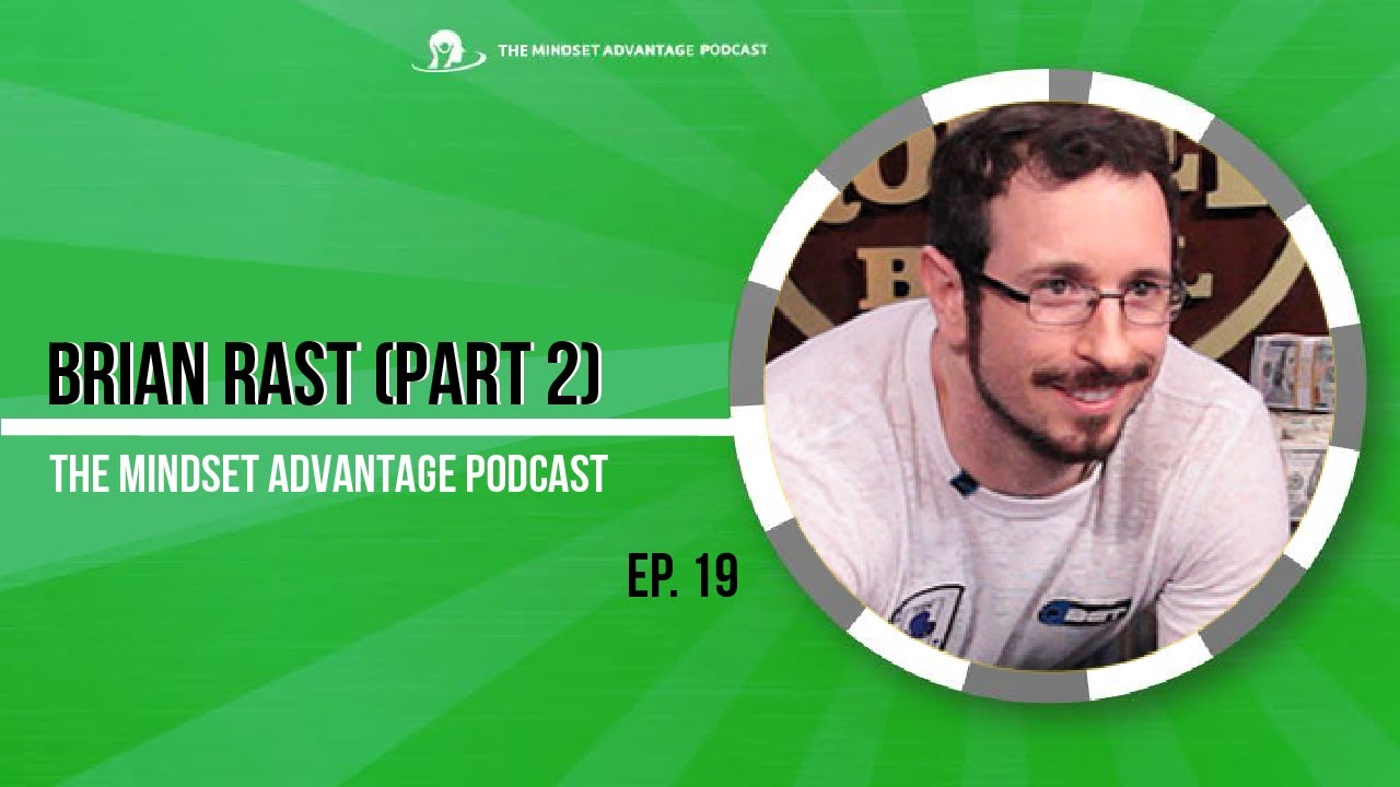 Brian Rast (Part 2) - The Mindset Advantage Podcast #19 - YouTube