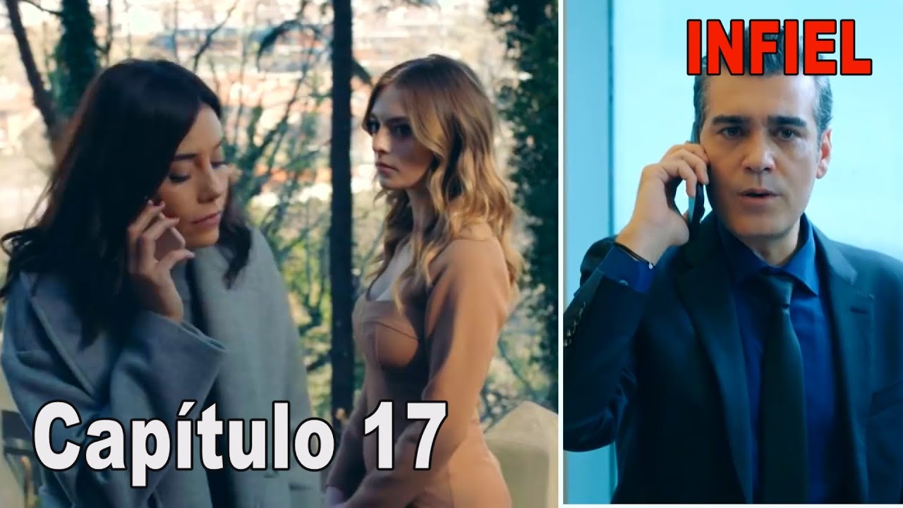 Infiel Capítulo 17 Español - Infiel Serie Turca Capítulo 17 En Español ...