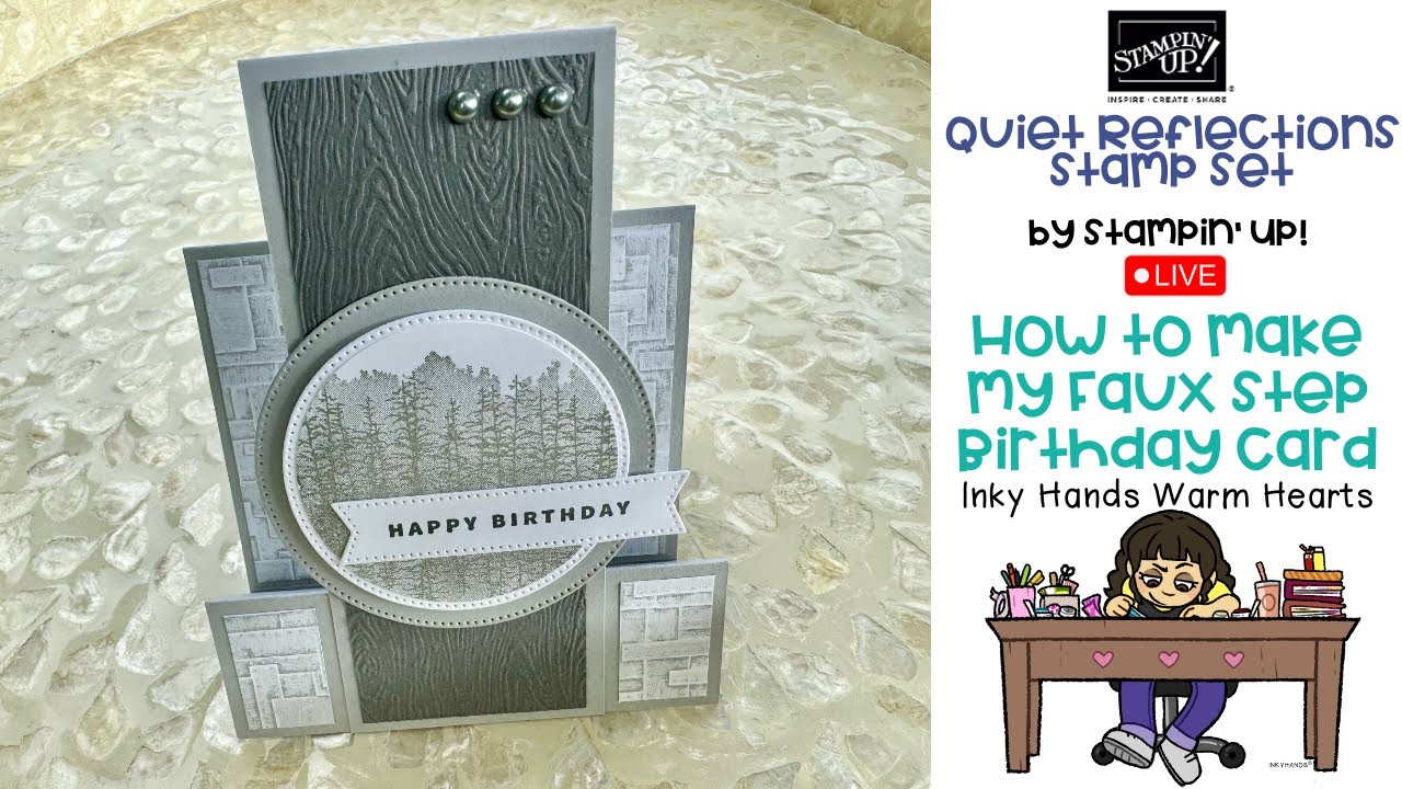 🛑 How to Make My Faux Step Birthday Card Quiet Reflection - Stampin’ Up ...