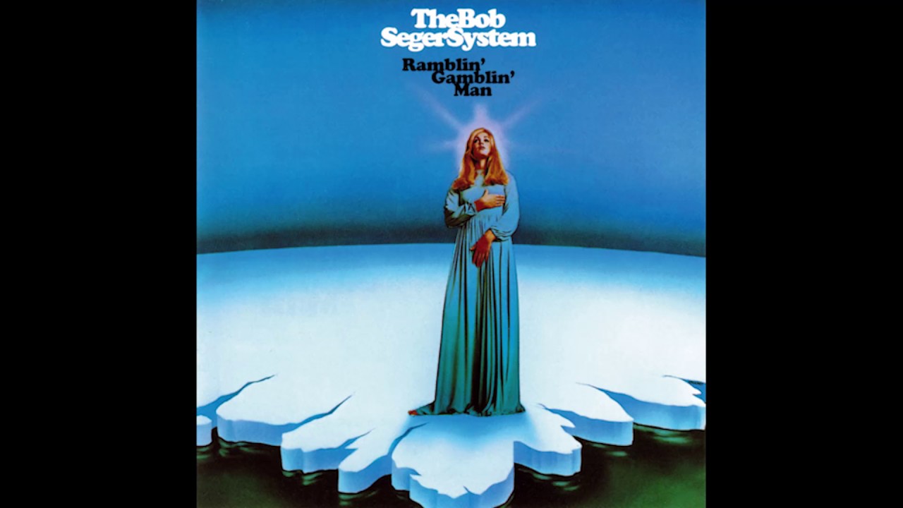 (HQ) Robert Clark ''Bob'' Seger - Ramblin' Gamblin' Man (1969) - YouTube