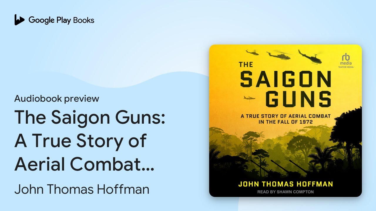 The Saigon Guns: A True Story of Aerial Combat… by John Thomas Hoffman ...