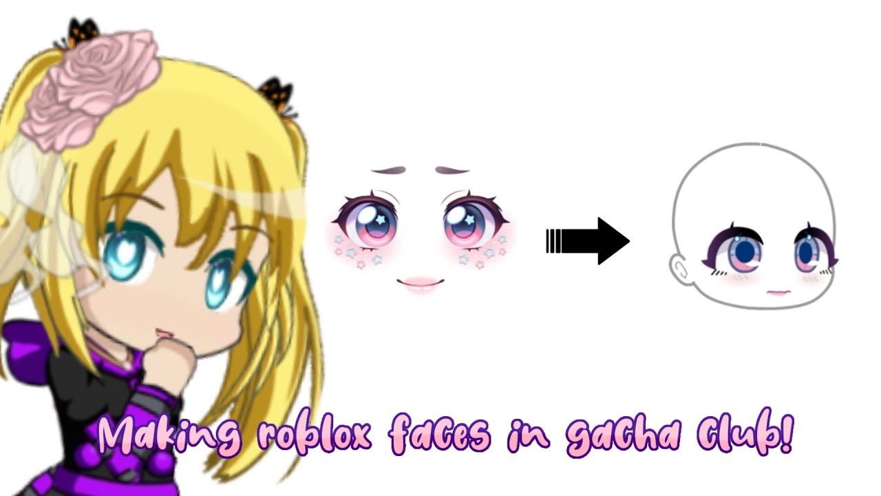 Making Roblox Toy face’s in Gacha Club - YouTube