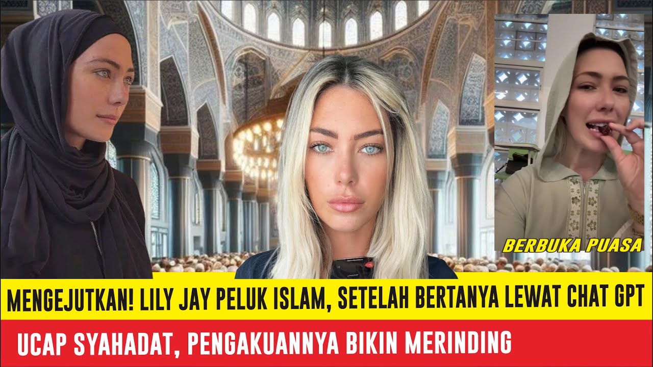 LILY JAY MENGGUNCANG PUBLIK!, RESMI PELUK ISLAM, MULAI BERHIJAB DAN ...